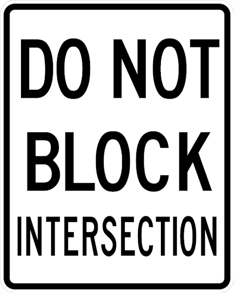 R10-7-Do Not Block Intersection Sign – Municipal Supply & Sign Co.