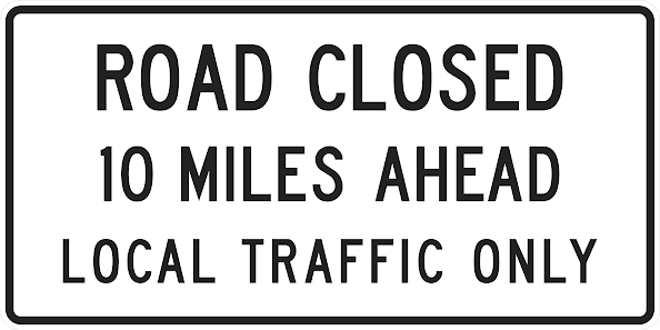R11-3a-Road Closed 10 Miles Ahead Local Traffic Only – Municipal Supply ...