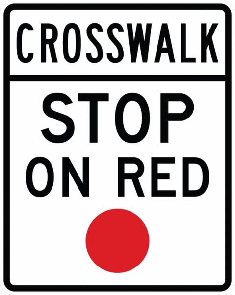 Crosswalk, Stop on Red Sign - R10-23 – Municipal Supply & Sign Co.