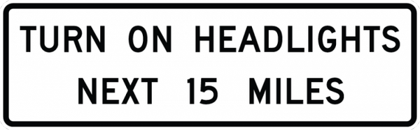 R16-7-Turn On Headlights Next XX Miles Sign – Municipal Supply & Sign Co.