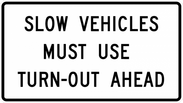 R4-13-Slow Vehicles Must UseTurn-Out Ahead Sign Sign – Municipal Supply ...